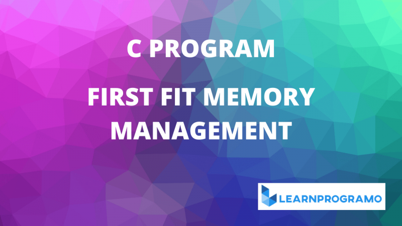 best fit worst fit first fit program in c Archives - Learnprogramo best fit worst fit first fit program in c Archives - Learnprogramo